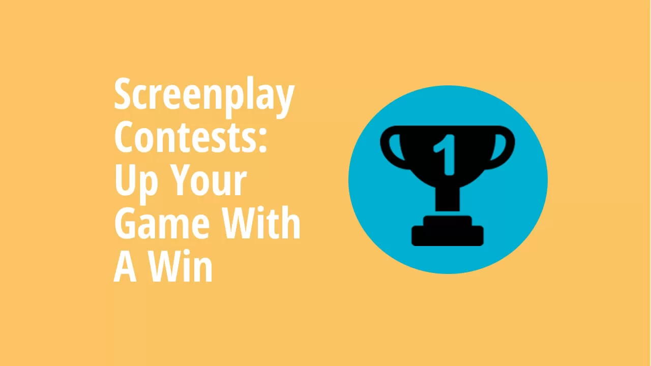 Screenplay Contests: Up Your Game With a Win - Hollywood Business School